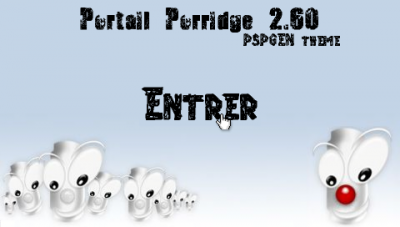 [2.70 et plus] Portail Porridge 2.60 PSPGen thème - GAMERGEN.COM